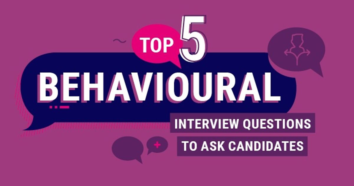 The top 5 behavioural interview questions to ask candidates | SEEK Employer