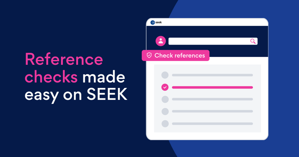 Reference checks made easy on SEEK | Hire Smarter, Faster | SEEK Employer
